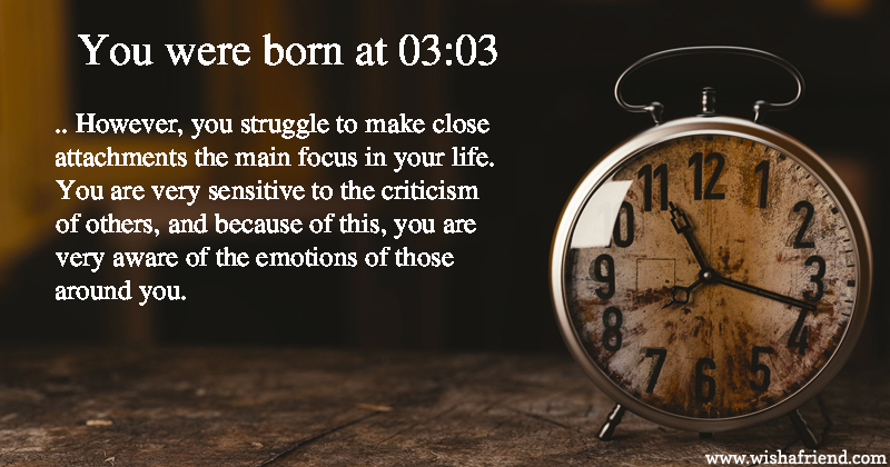 Here's what your birth time 03:03 reveals