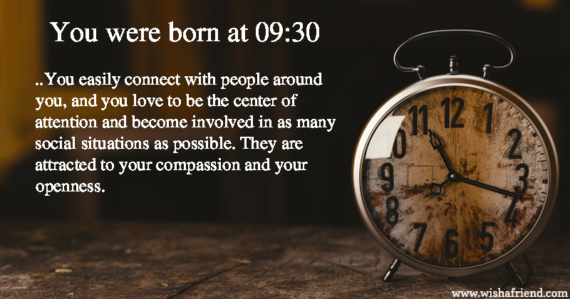 Here's what your birth time 09:30 reveals