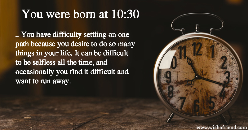 Here's what your birth time 10:30 reveals