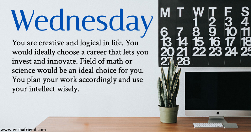 Day of Birth - Career : Born on Wednesday