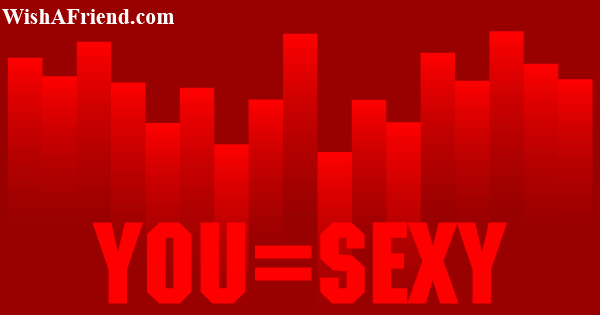 You=Sexy, Sexy Gifs