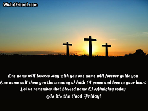One name will forever stay with, Good Friday Message