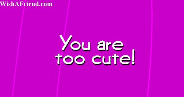 You are too cute!, Cute Gifs